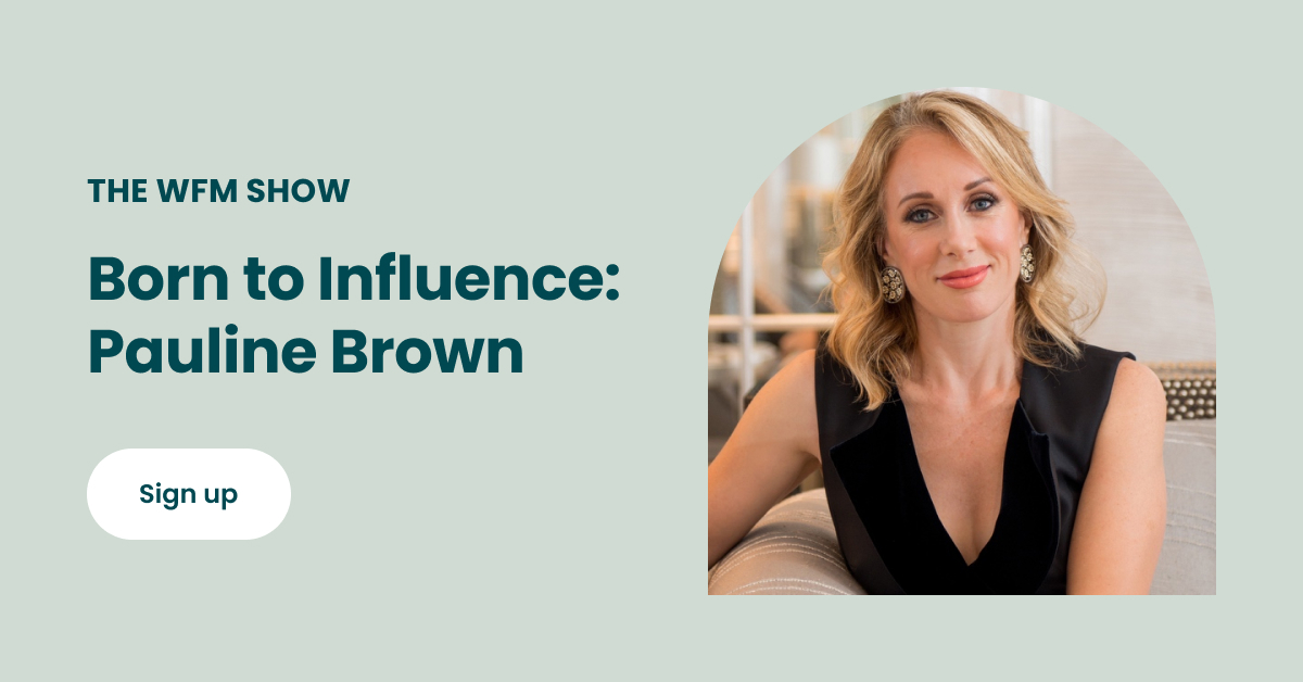 The WFM Show | Born to Influence with Pauline Brown | Quinyx